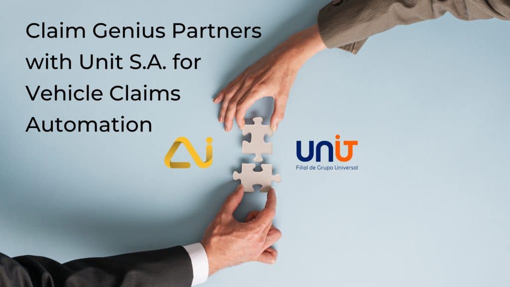 Claim Genius Partners With Unit S.A. | Vehicle Claims Automation