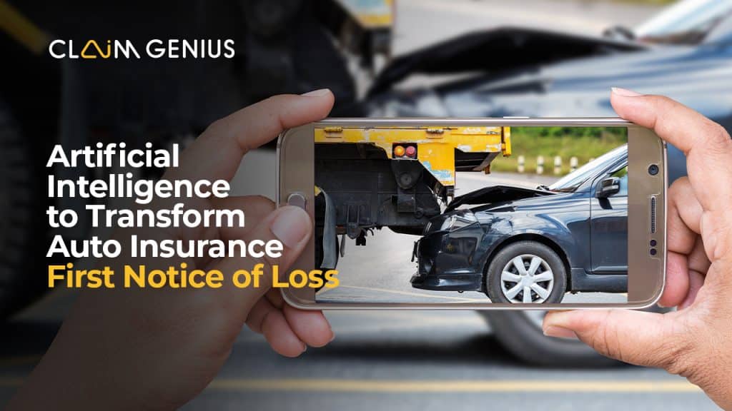Artificial Intelligence to Transform Auto Insurance First Notice of Loss